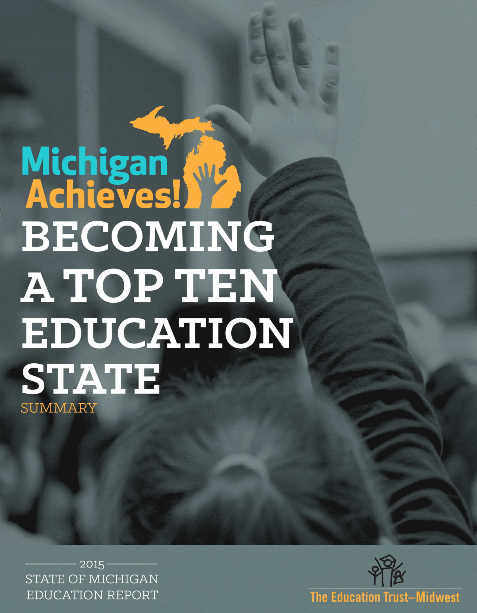 Michigan Achieves: Summary - The Education Trust - Midwest